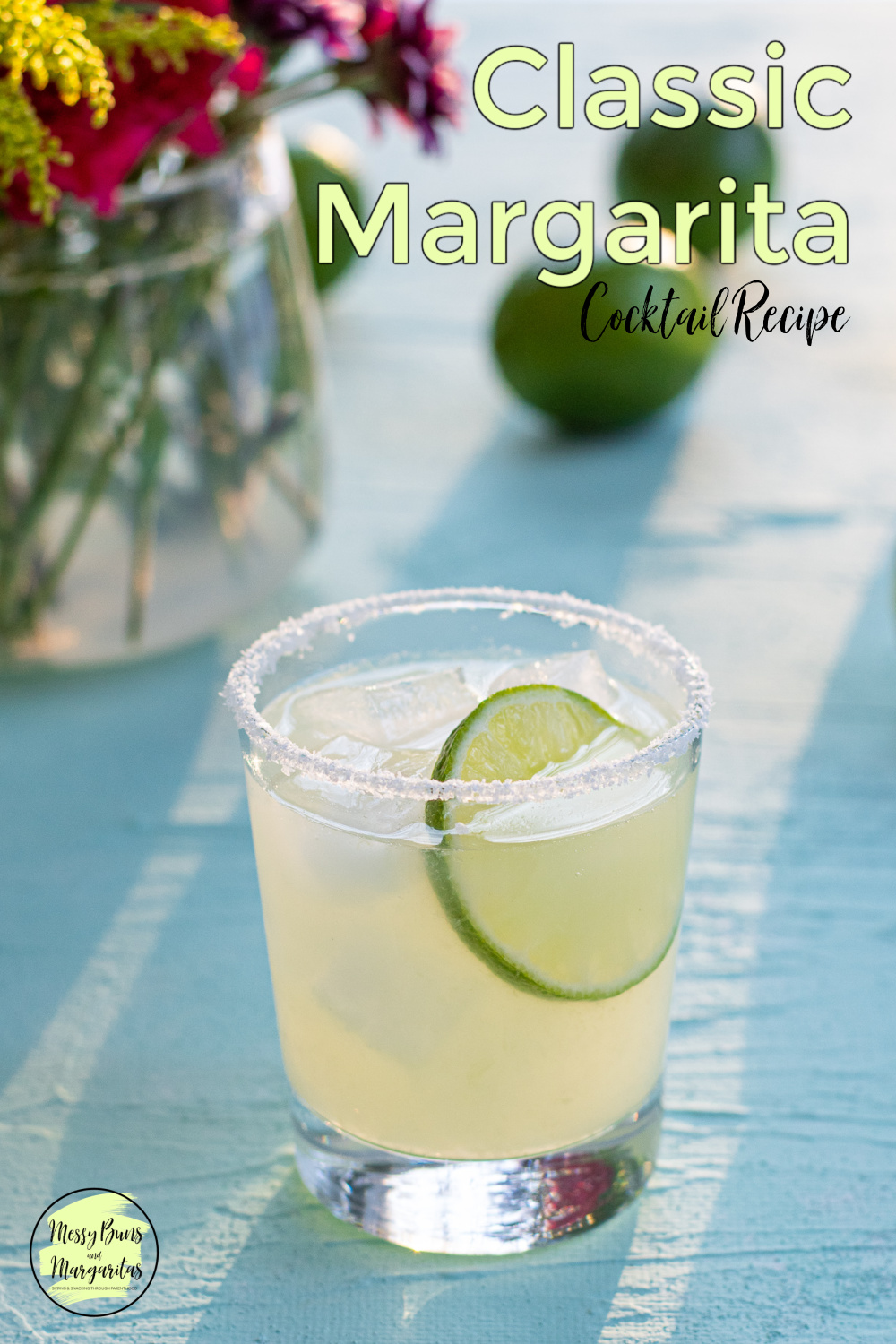 Classic Margarita Recipe | Messy Buns and Margaritas