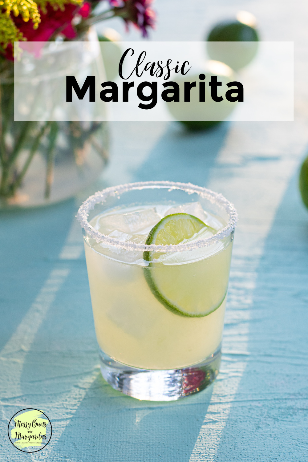 Classic Margarita Recipe | Messy Buns and Margaritas